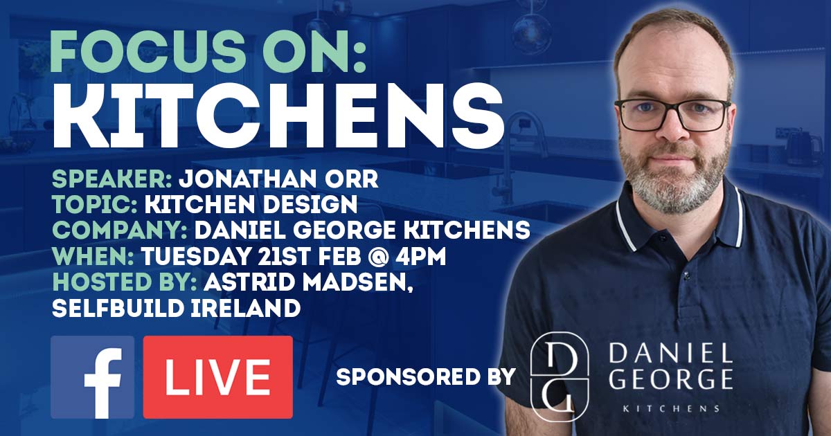 Self Build Ireland- Focus on Kitchens - Daniel George Kitchens